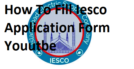 How To Fill Iesco Application Form Youutbe